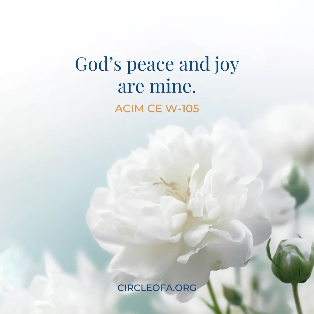 Lesson 105: God’s peace and joy are mine.