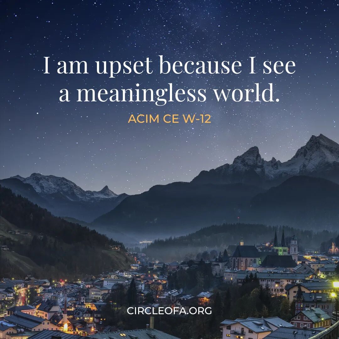 Lesson 12: I am upset because I see a meaningless world.