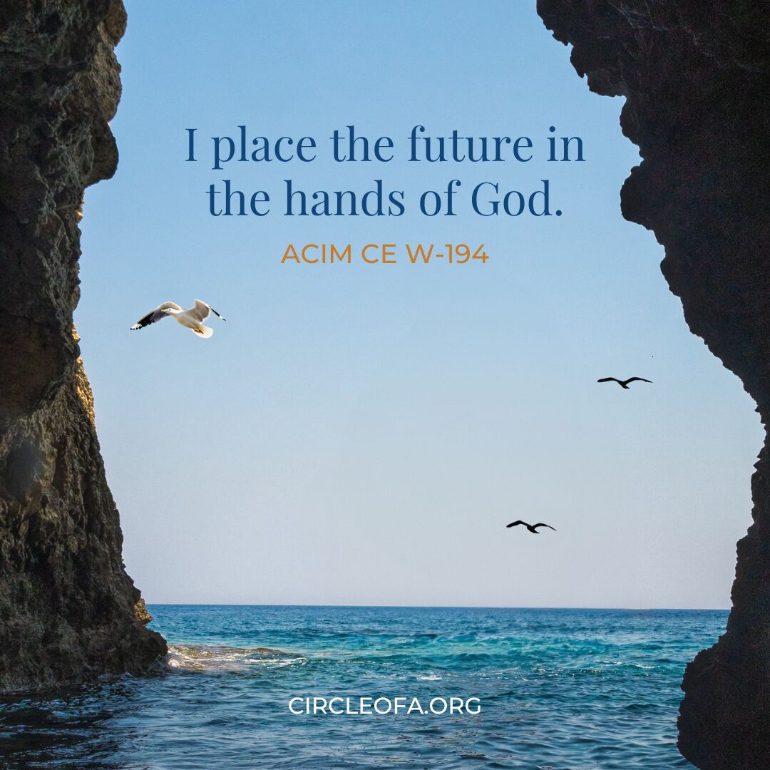 Lesson 194: I place the future in the hands of God.