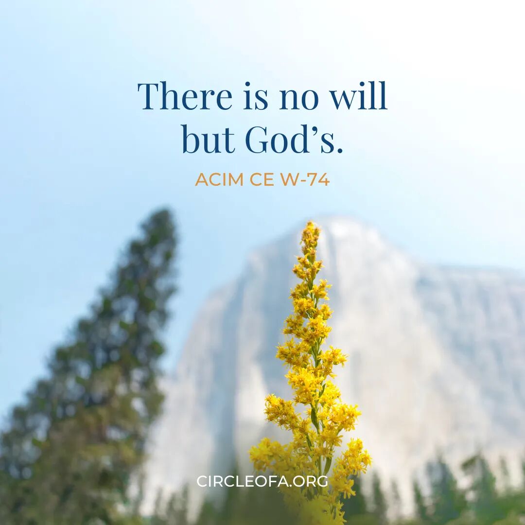 Lesson 74: There is no will but God’s.