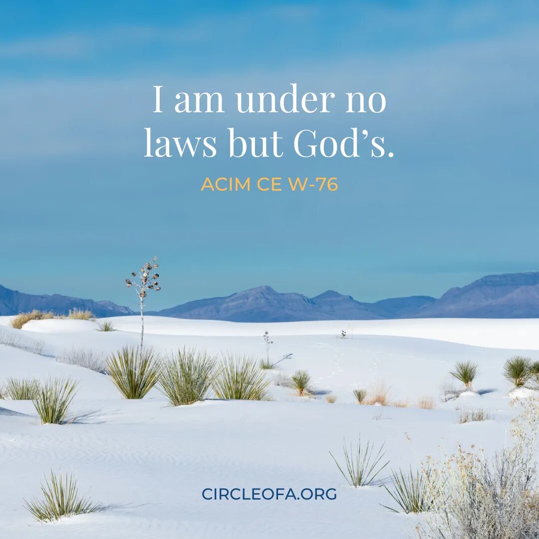 Lesson 76: I am under no laws but God’s.