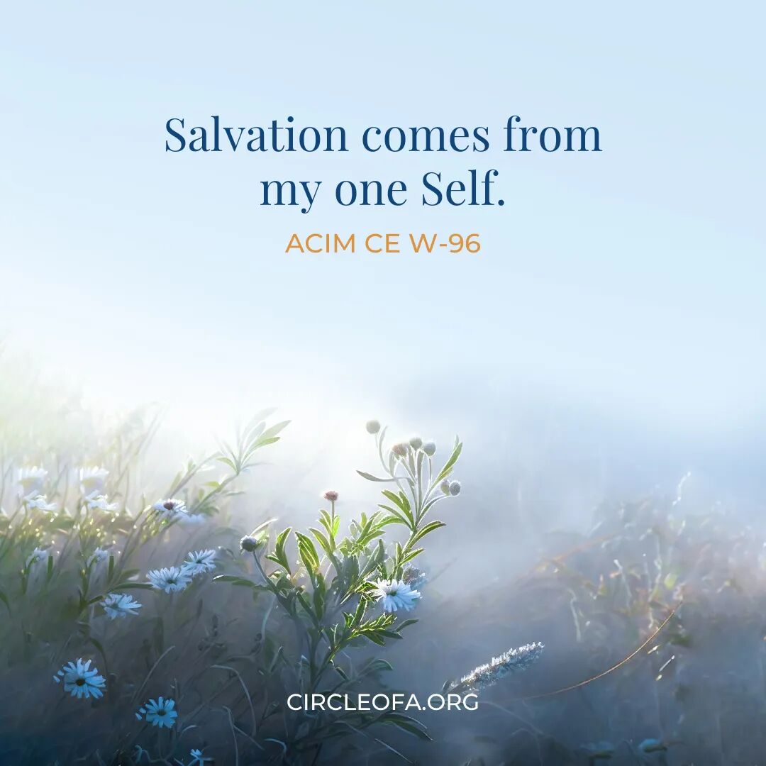 Lesson 96: Salvation comes from my one Self.